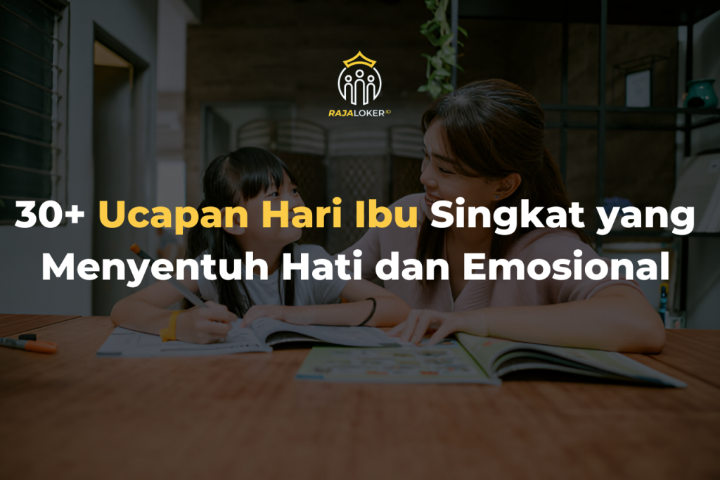 30+ Ucapan Hari Ibu Singkat yang Menyentuh Hati dan Emosional - RajaLoker Artikel